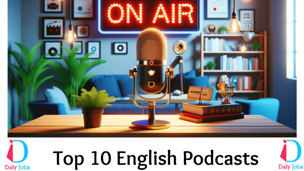 Top 10 podcast English listening - Daly Jobs