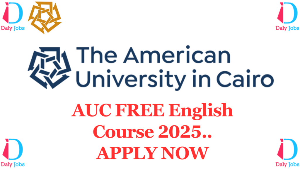 AUC FREE English Course 2025.. APPLY NOW - Daly Jobs
